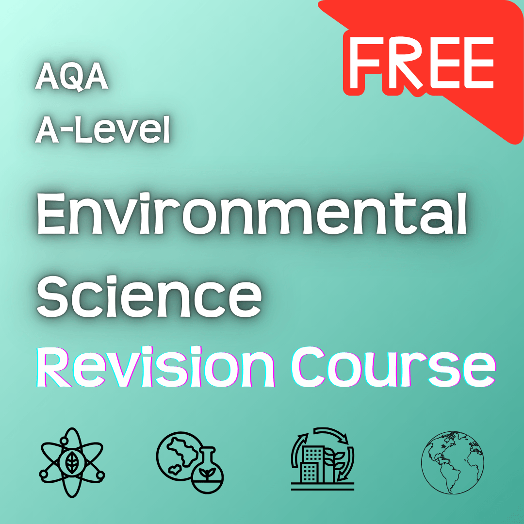 AQA A-Level Environmental Science | Free Revision Course – Primrose Kitten