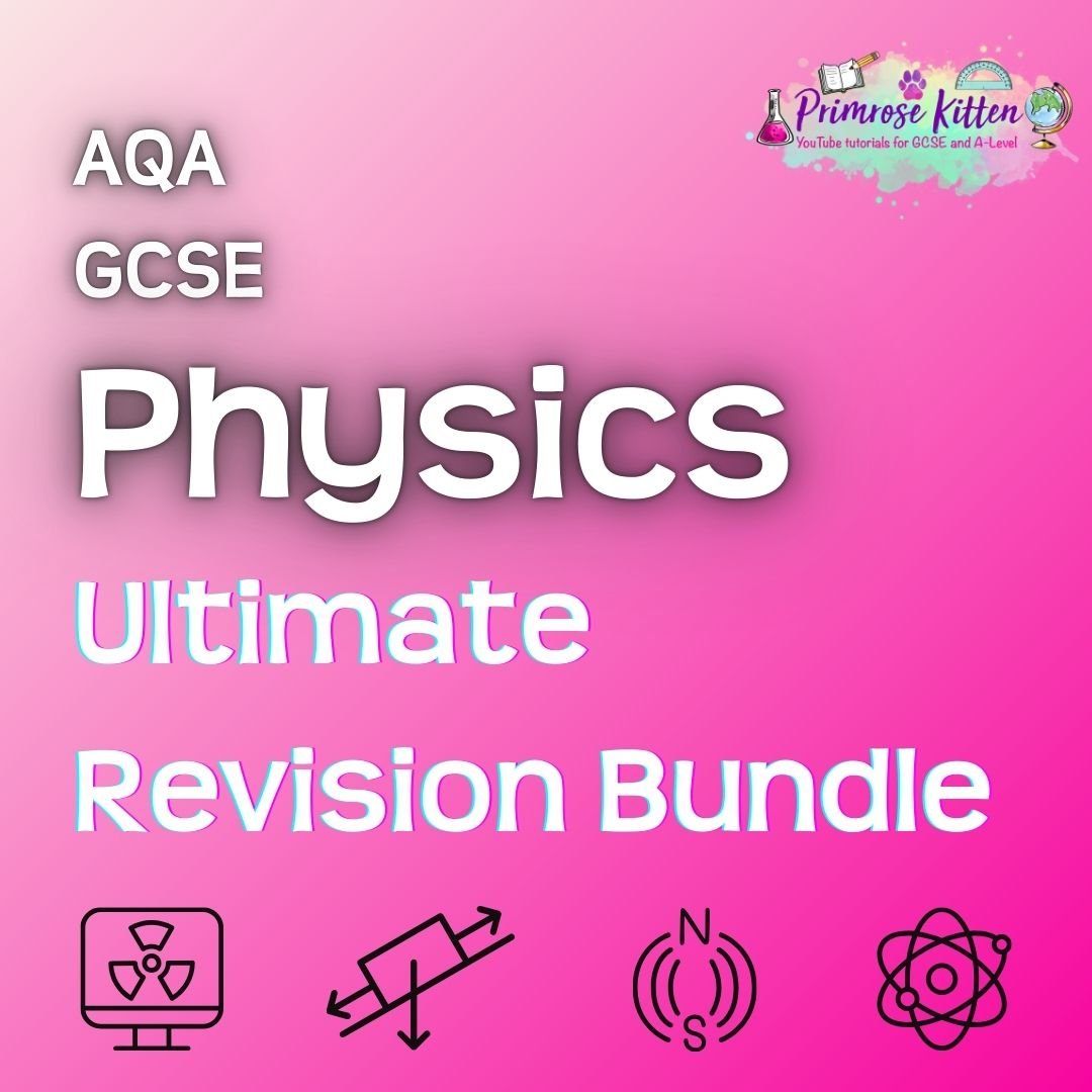 AQA GCSE Physics | Ultimate Revision Bundle– Primrose Kitten