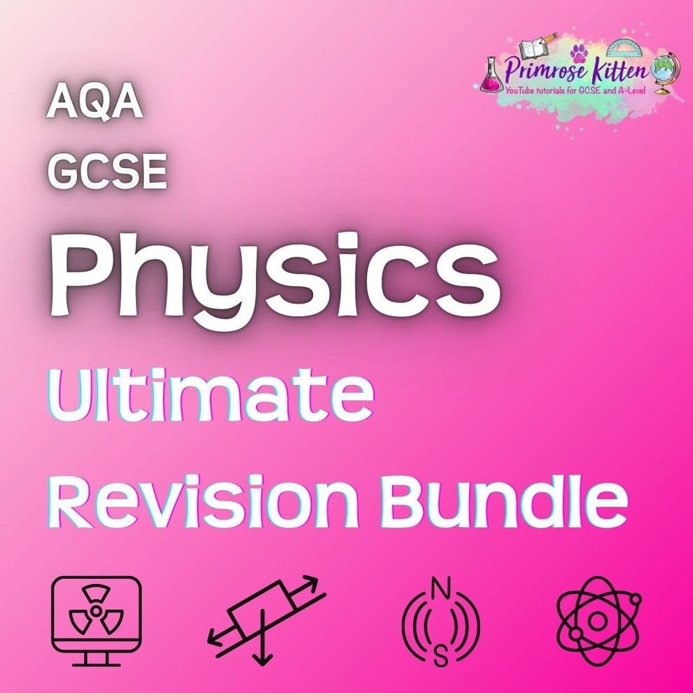 AQA GCSE Physics | Ultimate Revision Bundle– Primrose Kitten